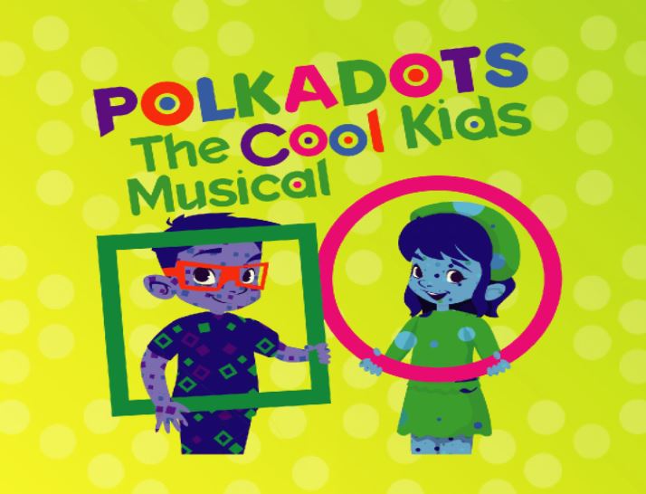 Polkadots: The Cool Kids Musical - First National Bank